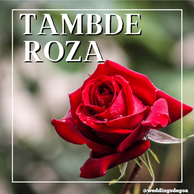 Tambde Roza - The Lyrics of the Famous Goan Wedding Roce Song ...