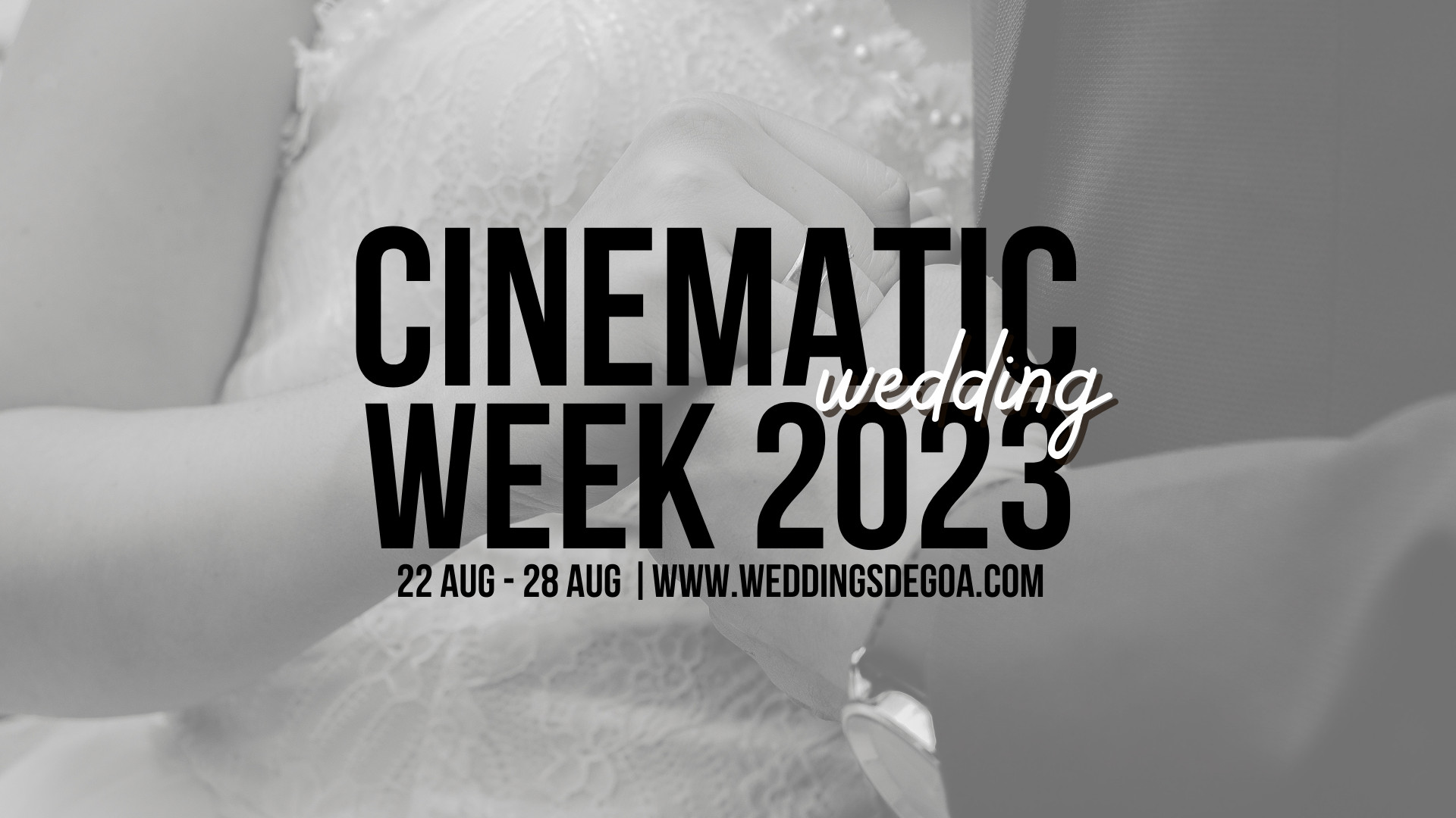 About Cinematic Wedding Week 2023 | Weddings De Goa